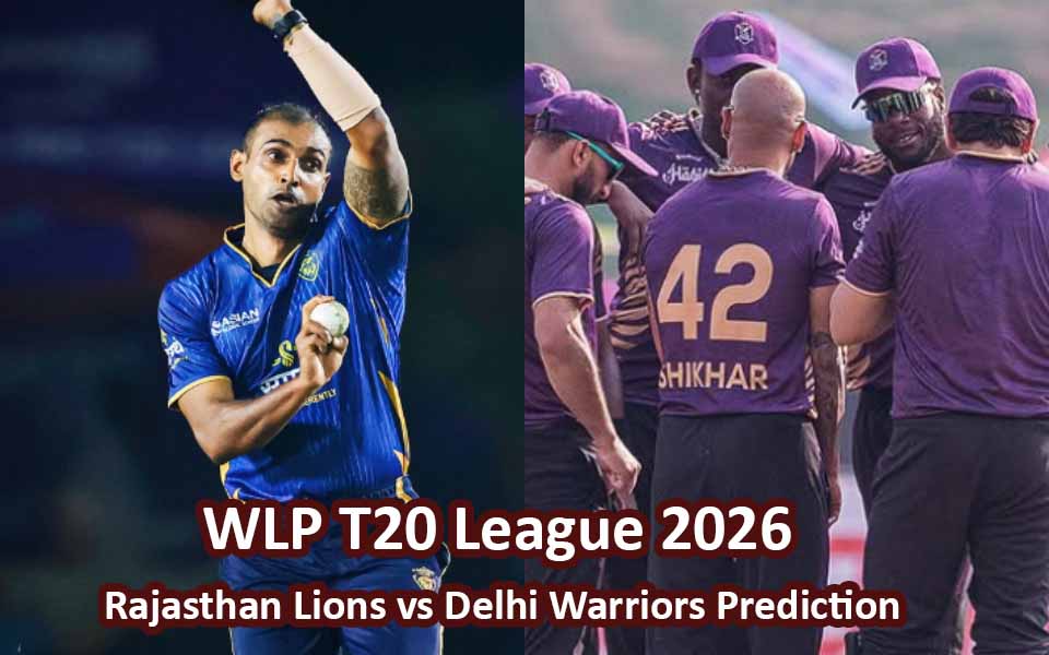 WLP T20 League 2026: Rajasthan Lions vs Delhi Warriors Prediction